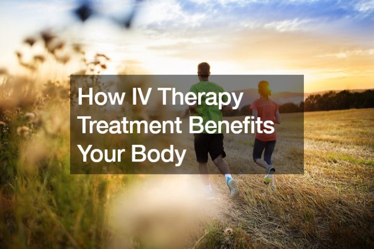How IV Therapy Treatment Benefits Your Body | Bad Science Blogs